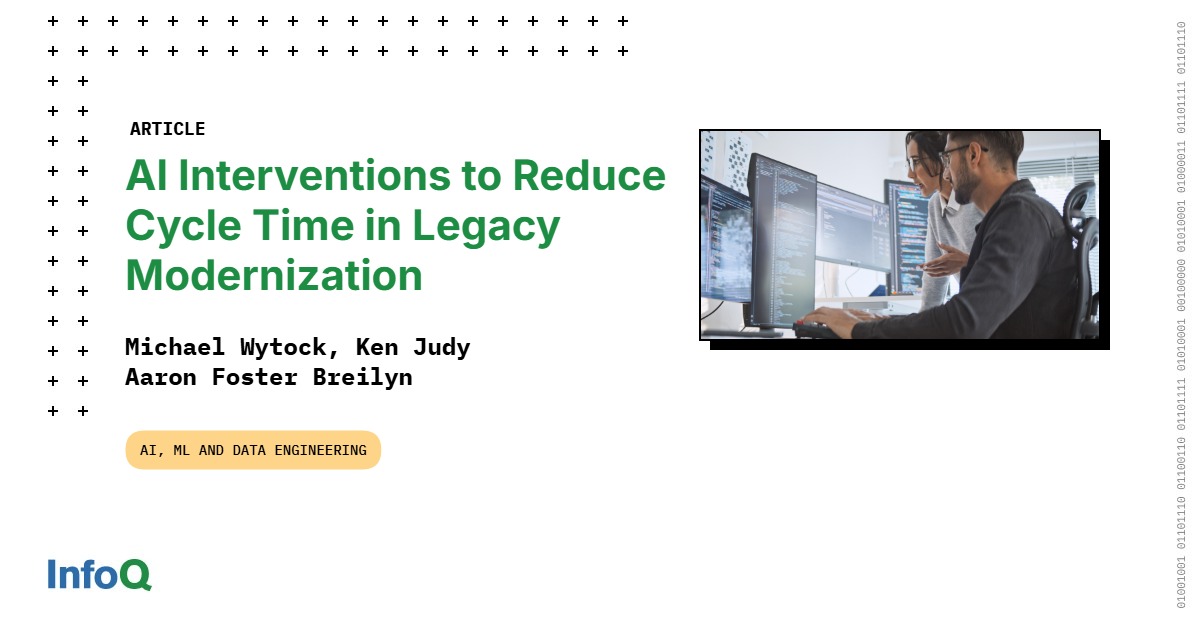 AI Interventions to Reduce Cycle Time in Legacy Modernization - InfoQ