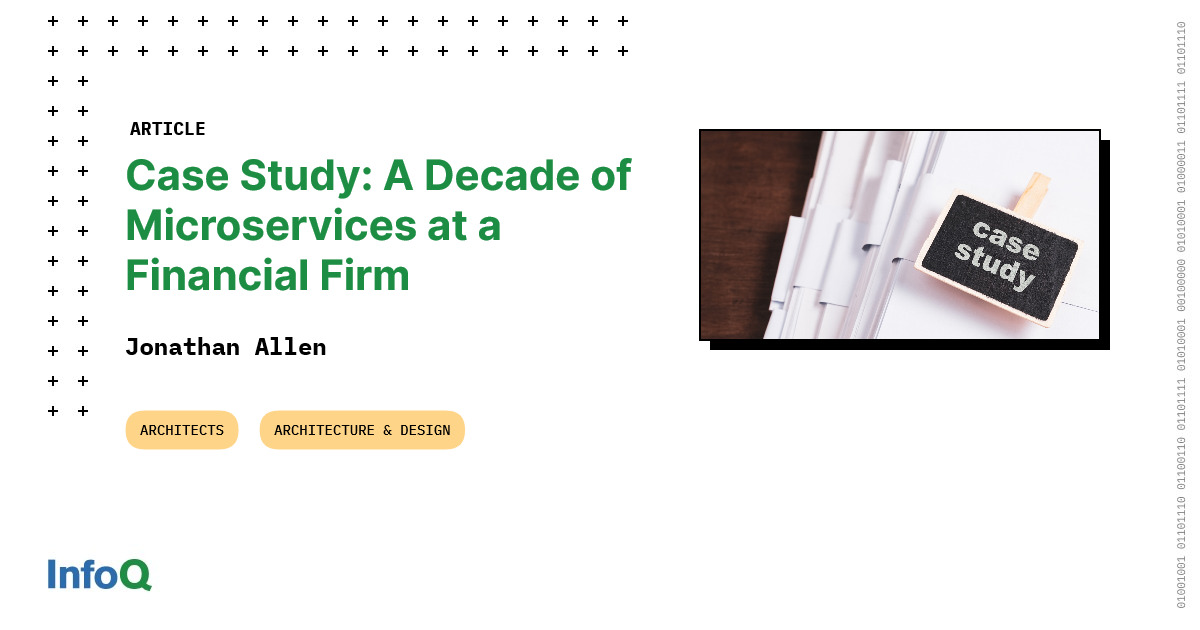 Case Study: a Decade of Microservices at a Financial Firm - InfoQ