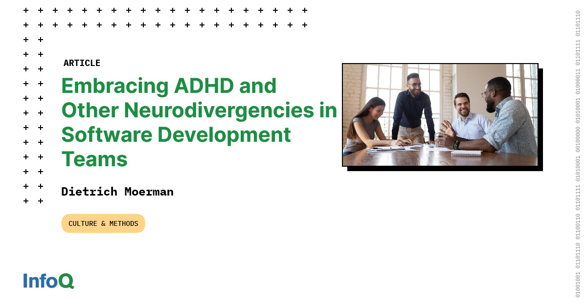 Embracing ADHD and Other Neurodivergencies in Software Development Teams - InfoQ