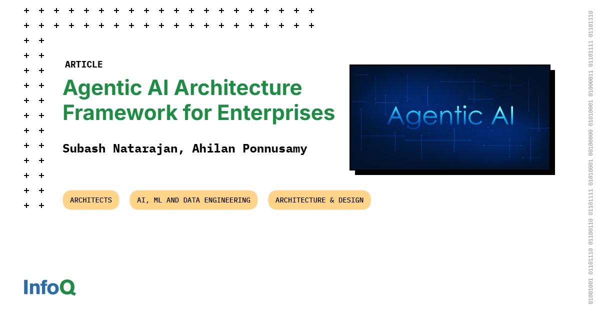 Agentic AI Architecture Framework for Enterprises - InfoQ