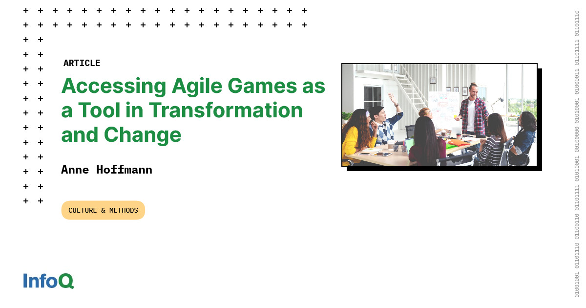 Accessing Agile Games as a Tool in Transformation and Change - InfoQ