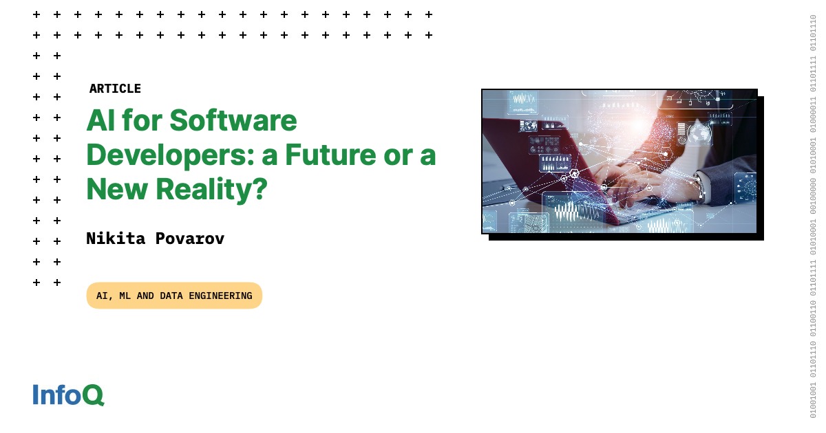 AI for Software Developers: a Future or a New Reality? - InfoQ