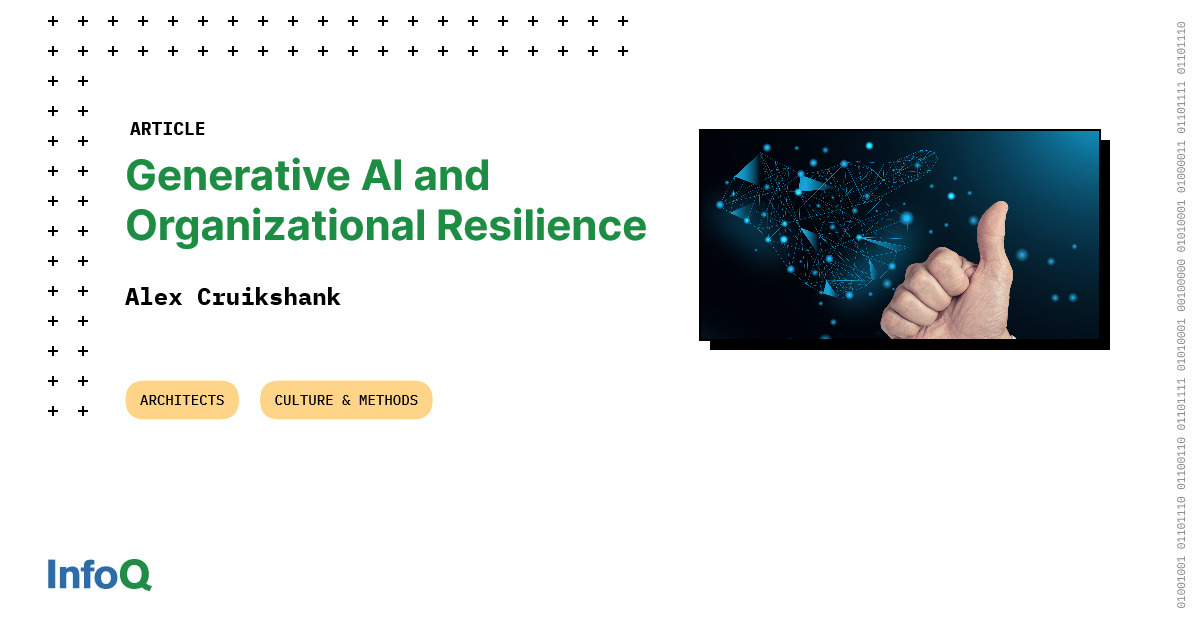 Generative AI and Organizational Resilience - InfoQ