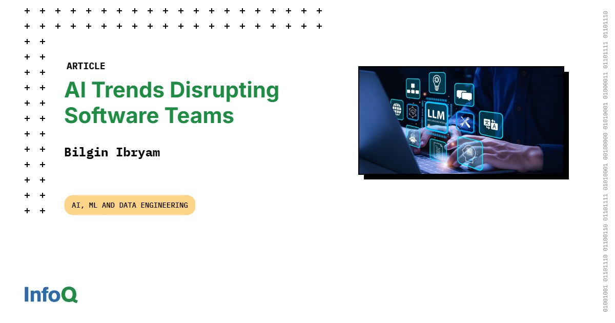 AI Trends Disrupting Software Teams - InfoQ