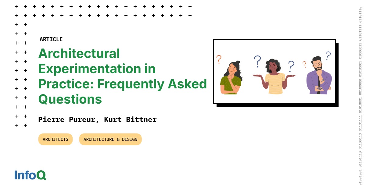 Architectural Experimentation in Practice: Frequently Asked Questions - InfoQ