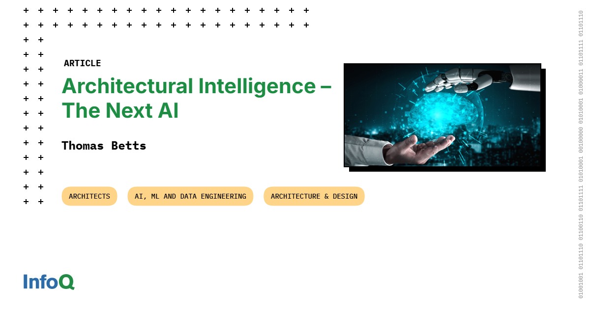 アーキテクチュラル・インテリジェンス – 次のAI - InfoQ