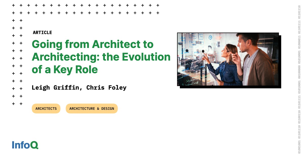 Going From Architect To Architecting The Evolution Of A Key Role Infoq
