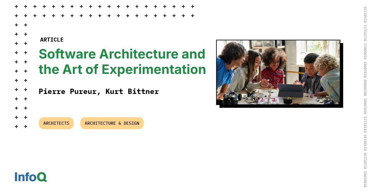 Software Architecture And The Art Of Experimentation Infoq