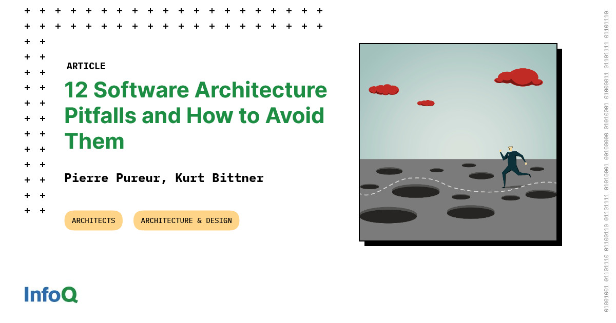 12 Software Architecture Pitfalls and How to Avoid Them - InfoQ 12 Software Architecture Pitfalls and How to Avoid Them - InfoQ