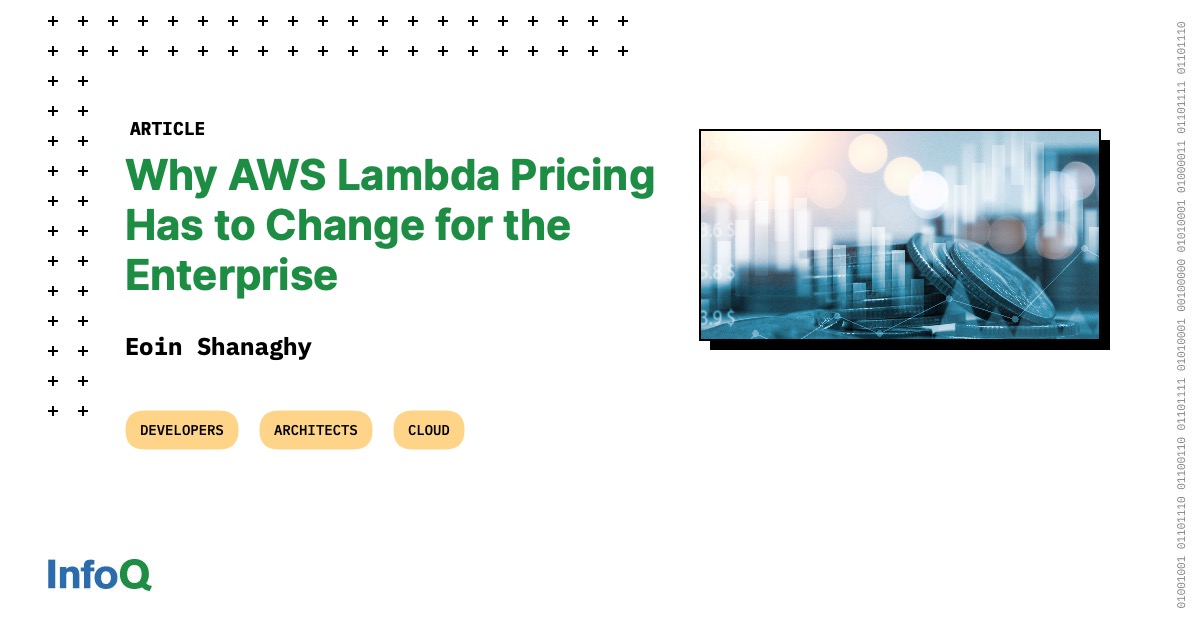 Why AWS Lambda Pricing Has to Change for the Enterprise - InfoQ