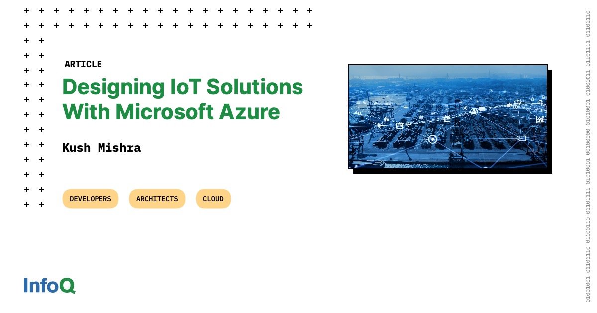 Designing IoT Solutions with Microsoft Azure - InfoQ