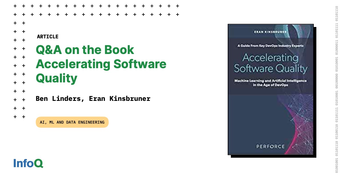 Q&A on the Book Accelerating Software Quality - InfoQ