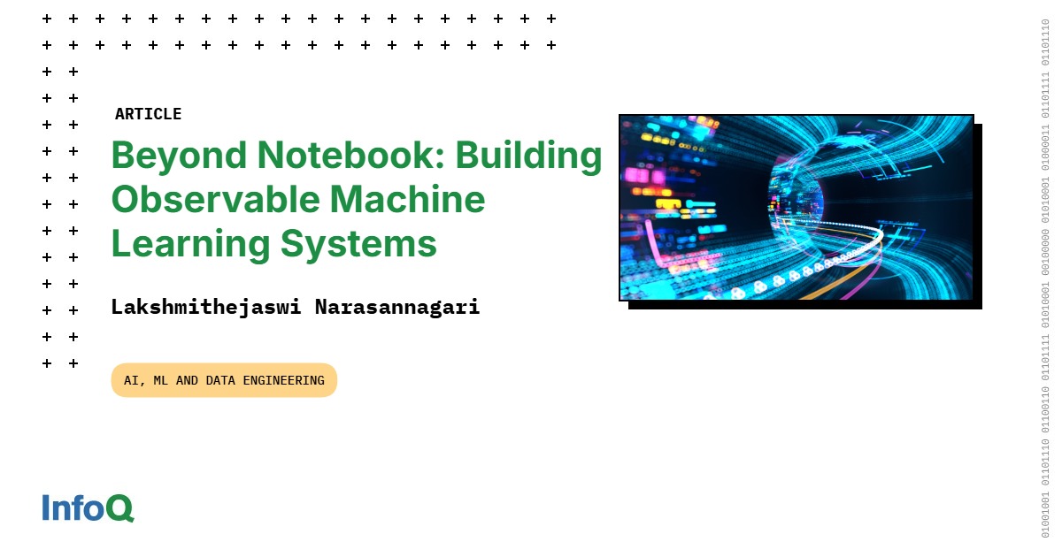 Beyond Notebook: Building Observable Machine Learning Systems - InfoQ