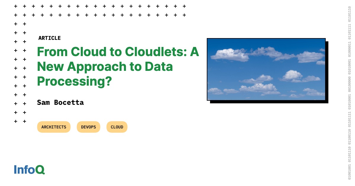 Da Cloud ao Cloudlets: Seria uma nova abordagem para processamento de dados? - InfoQ