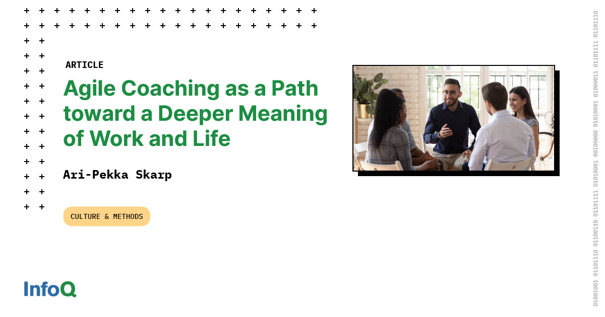Agile Coaching as a Path toward a Deeper Meaning of Work and Life - InfoQ