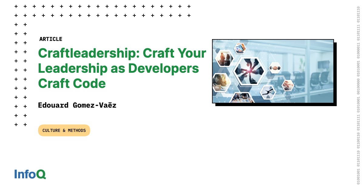 Craftleadership: Craft Your Leadership as Developers Craft Code - InfoQ