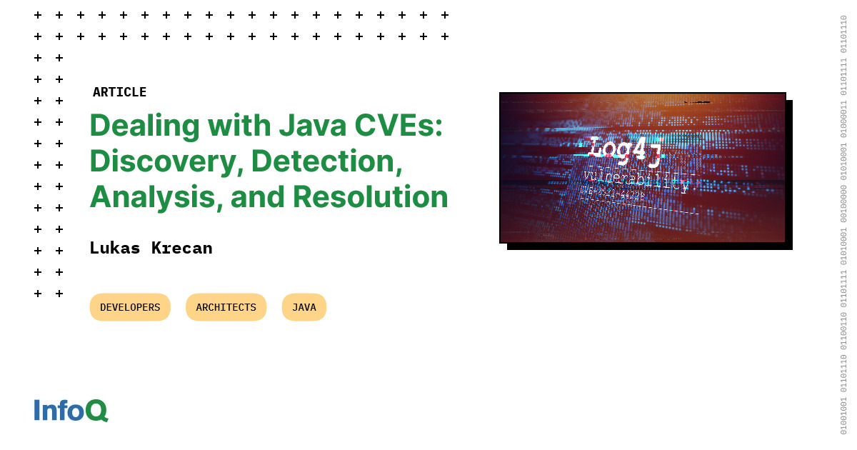 Dealing with Java CVEs: Discovery, Detection, Analysis, and Resolution - InfoQ