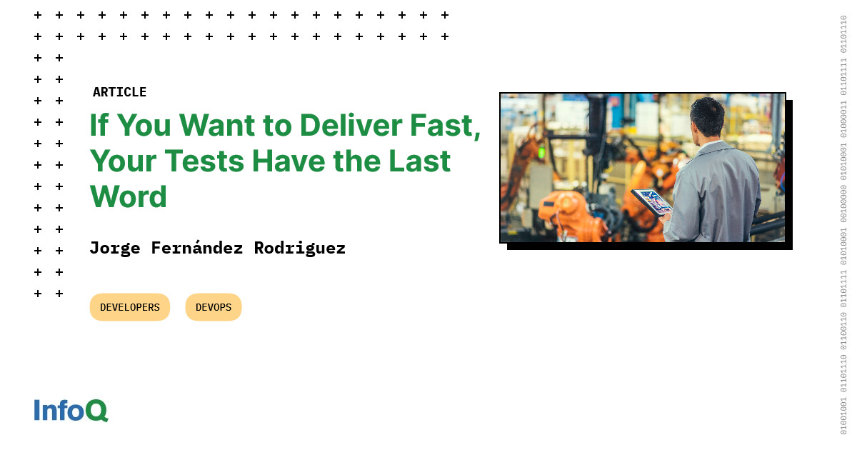 If You Want to Deliver Fast, Your Tests Have the Last Word - InfoQ