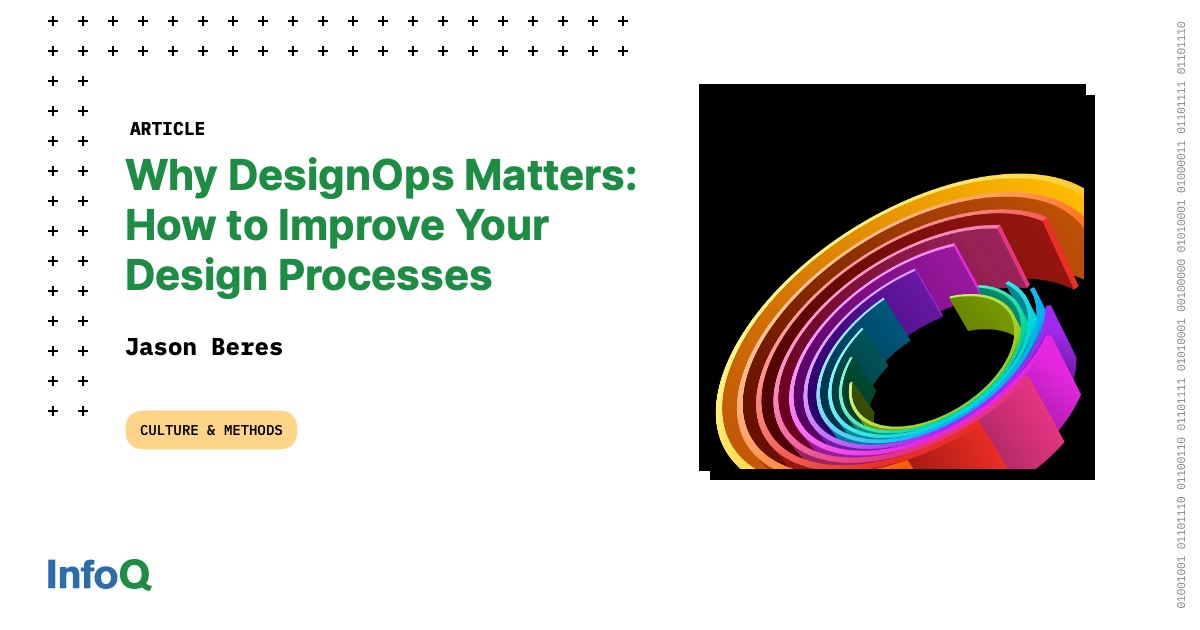 Why DesignOps Matters: How to Improve Your Design Processes - InfoQ