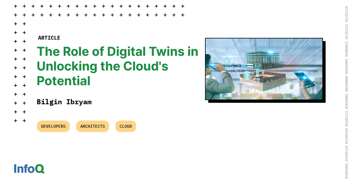 The Role of Digital Twins in Unlocking the Cloud's Potential - InfoQ