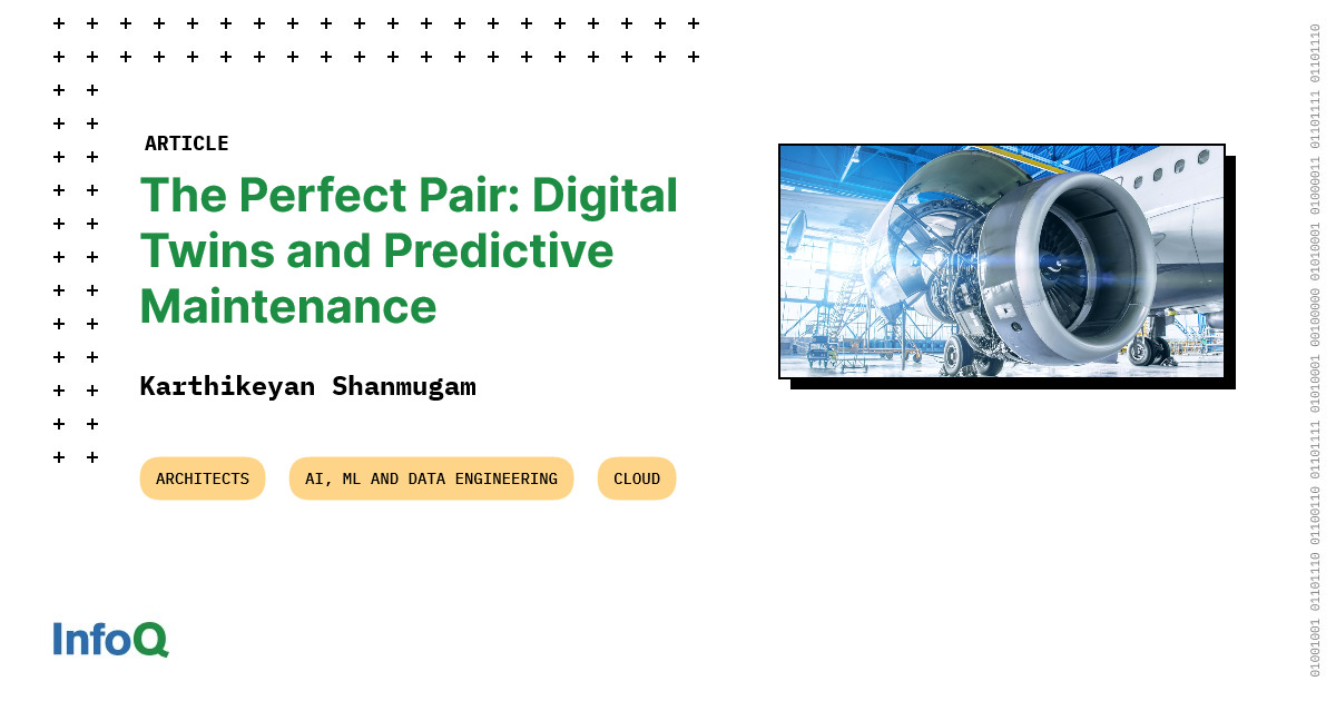 The Perfect Pair: Digital Twins and Predictive Maintenance - InfoQ