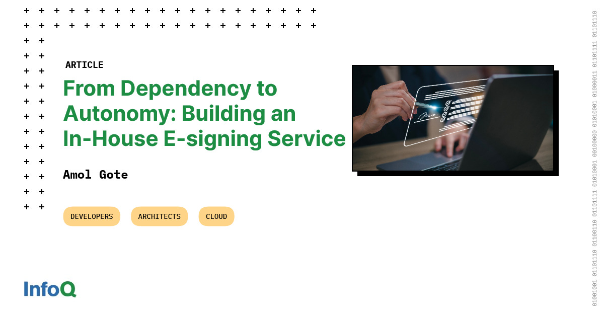 From Dependency to Autonomy: Building an In-House E-signing Service - InfoQ
