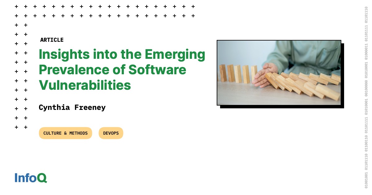 Insights into the Emerging Prevalence of Software Vulnerabilities - InfoQ