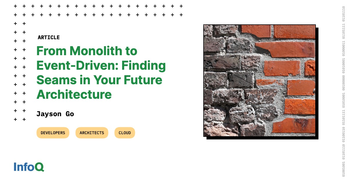 From Monolith to Event-Driven: Finding Seams in Your Future Architecture - InfoQ