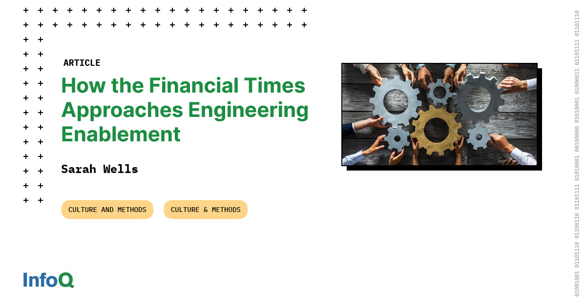 How the Financial Times Approaches Engineering Enablement - InfoQ