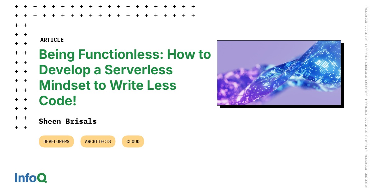 Being Functionless How To Develop A Serverless Mindset To Write Less Code Infoq