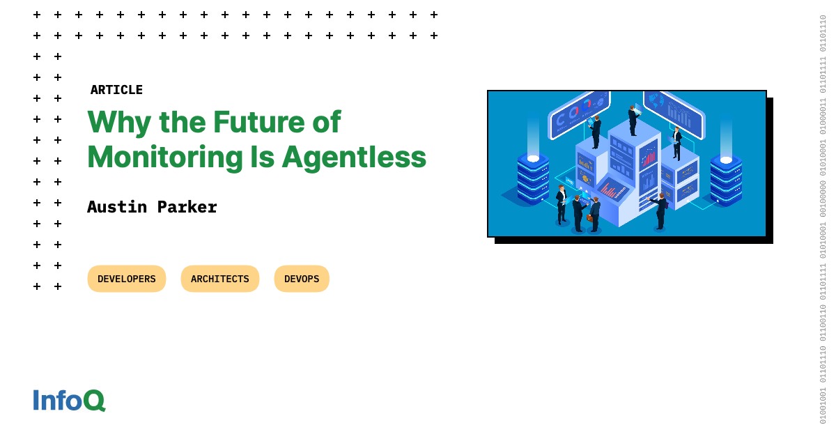 Why the Future of Monitoring Is Agentless - InfoQ