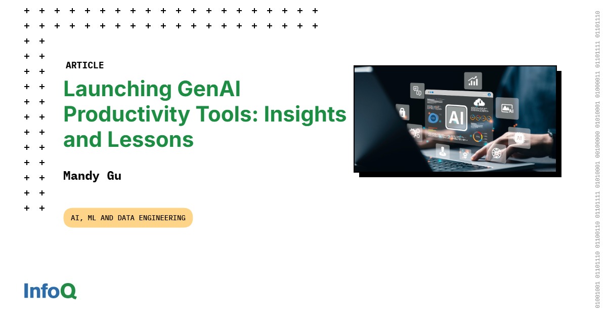 Launching GenAI Productivity Tools: Insights and Lessons - InfoQ