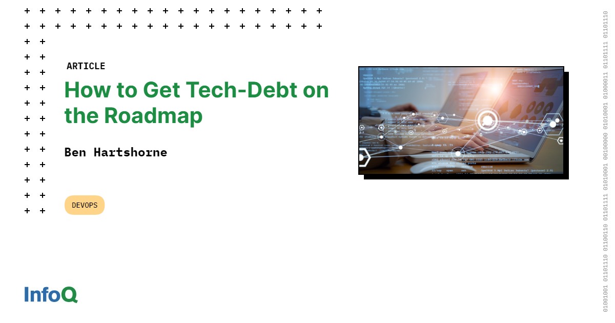 How to Get Tech-Debt on the Roadmap - InfoQ