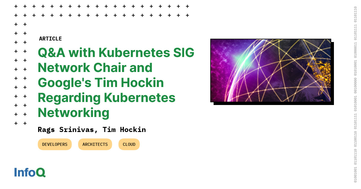 Q&A with Kubernetes SIG Network Chair and Google's Tim Hockin Regarding ...