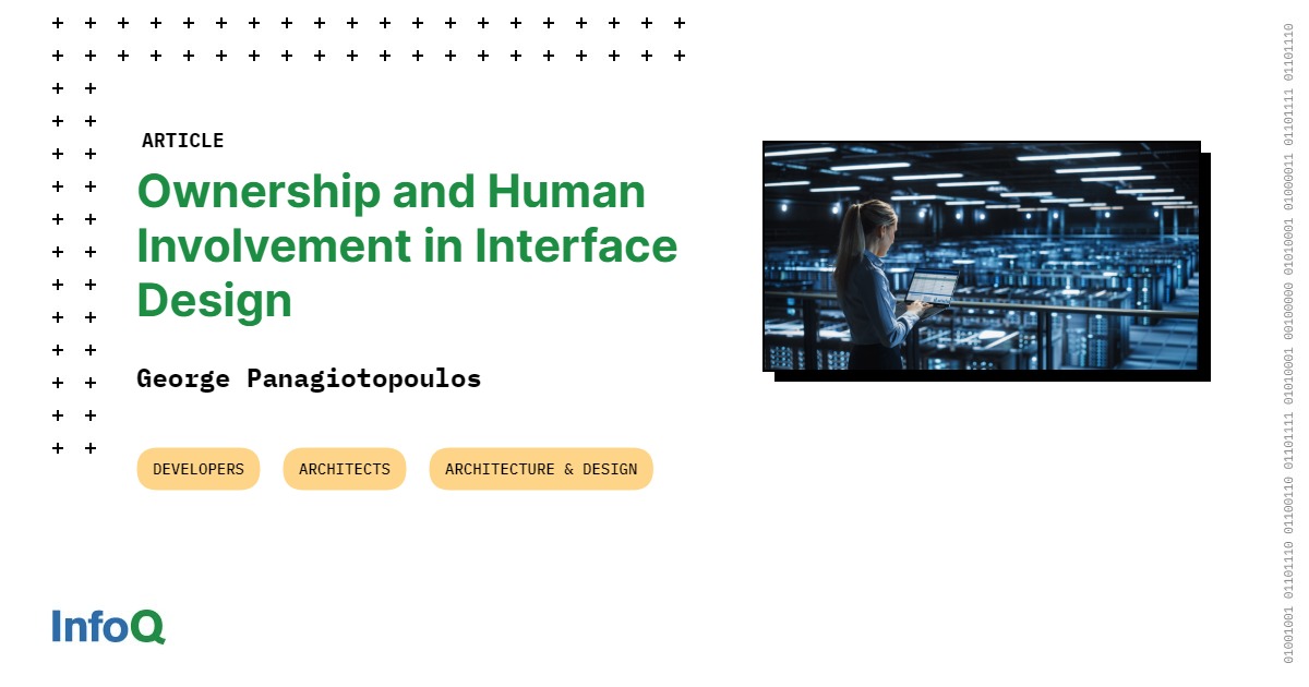 Ownership and Human Involvement in Interface Design - InfoQ