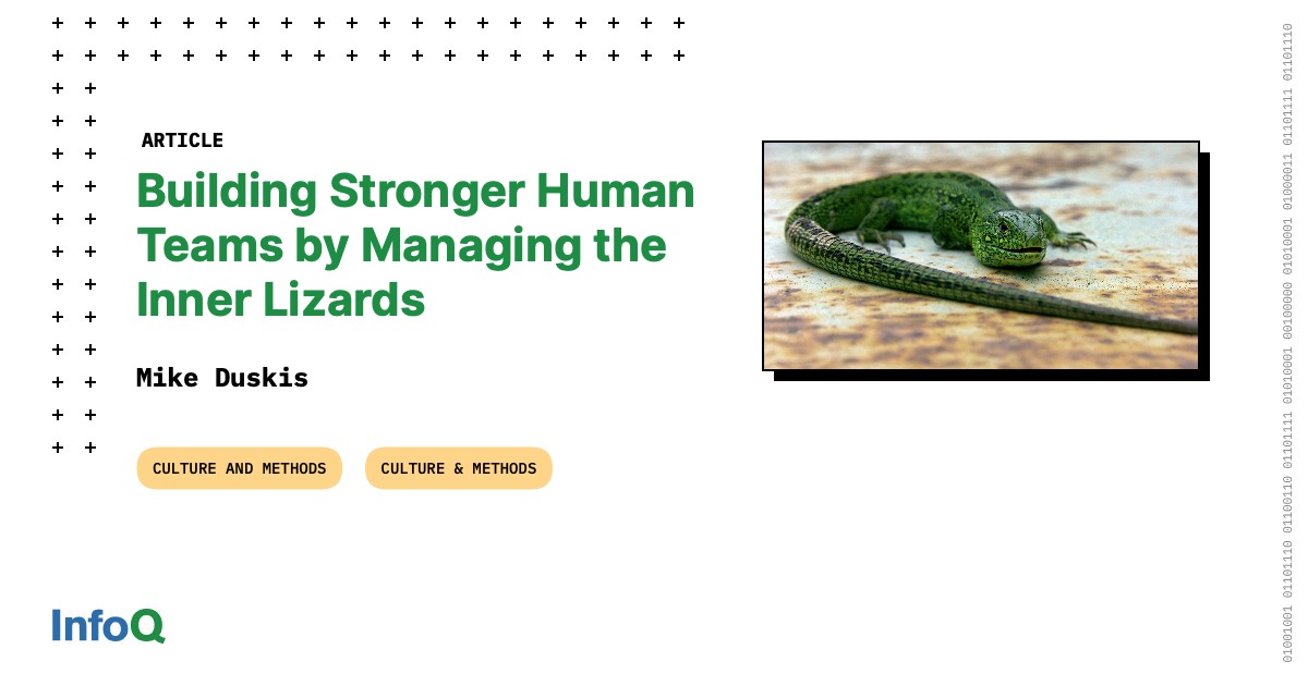 Building Stronger Human Teams by Managing the Inner Lizards - InfoQ