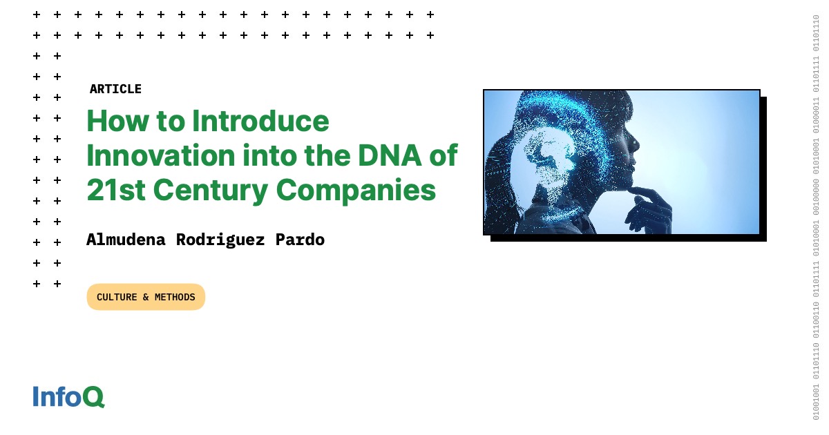 How to Introduce Innovation into the DNA of 21st Century Companies - InfoQ