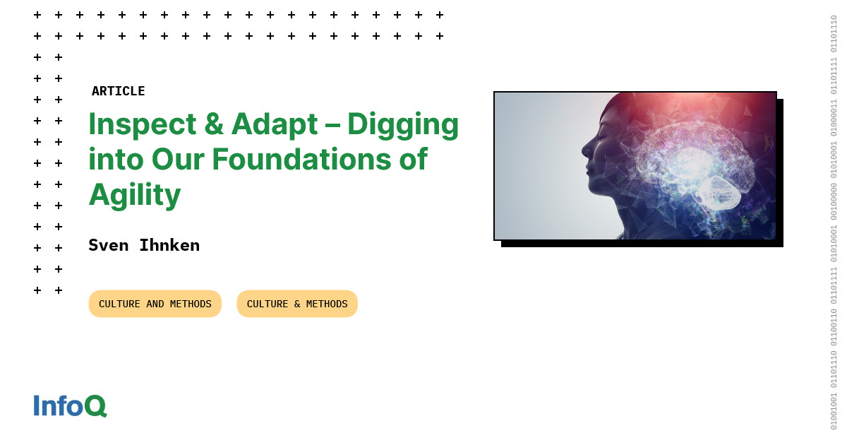 Inspect & Adapt – Digging into Our Foundations of Agility - InfoQ