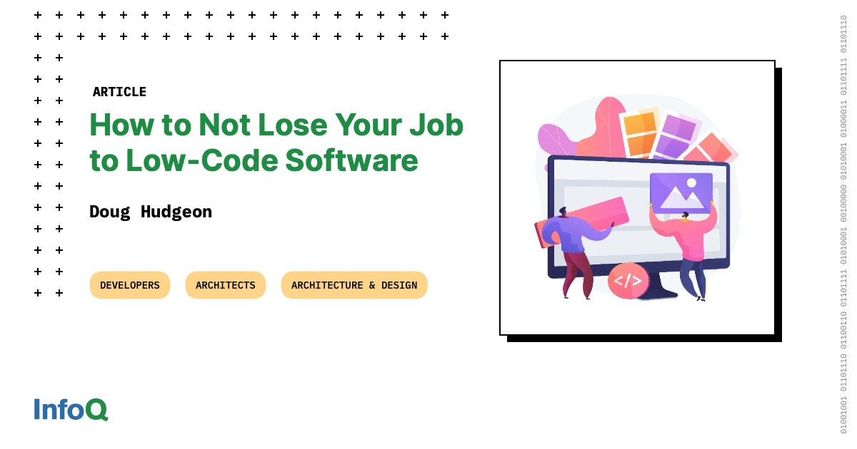 How To Not Lose Your Job To Low Code Software Infoq