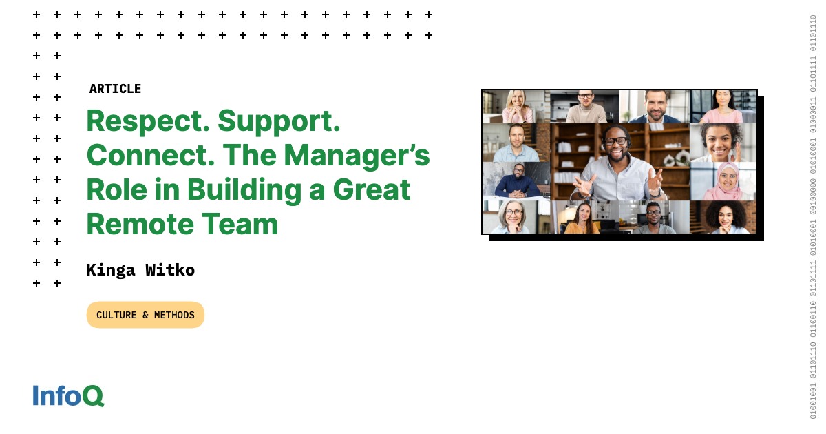 Respect. Support. Connect. The Manager’s Role in Building a Great Remote Team - InfoQ
