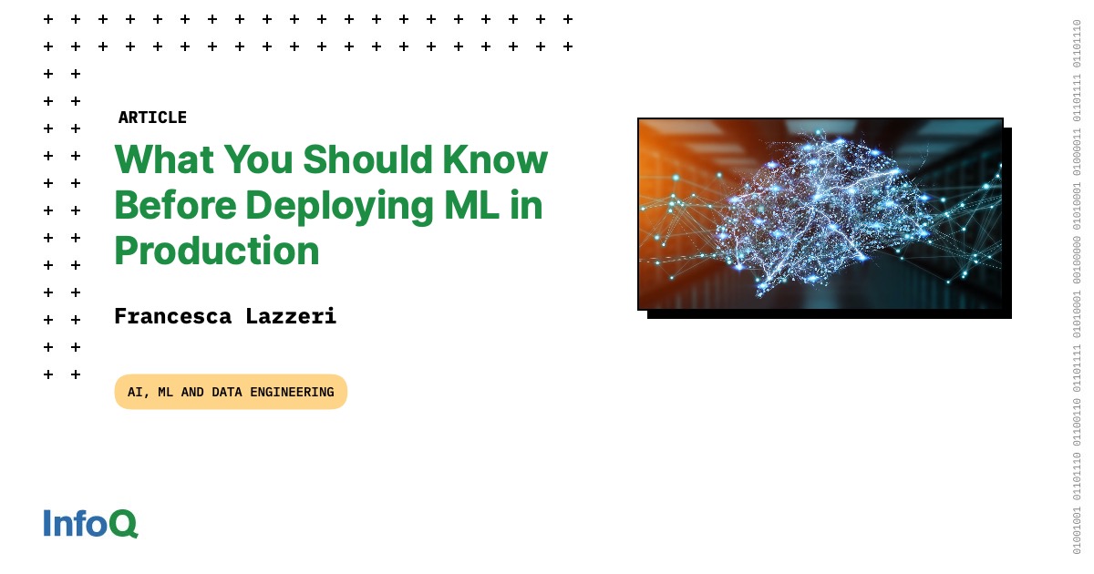 What You Should Know Before Deploying Ml In Production Infoq