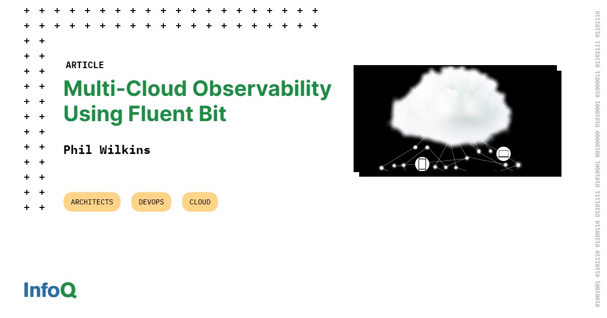 Multi-Cloud Observability Using Fluent Bit - InfoQ