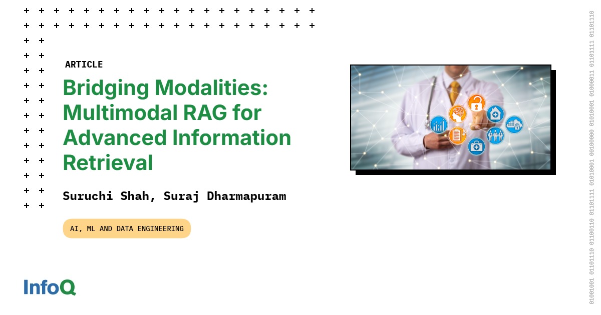 Bridging Modalities: Multimodal RAG for Advanced Information Retrieval - InfoQ