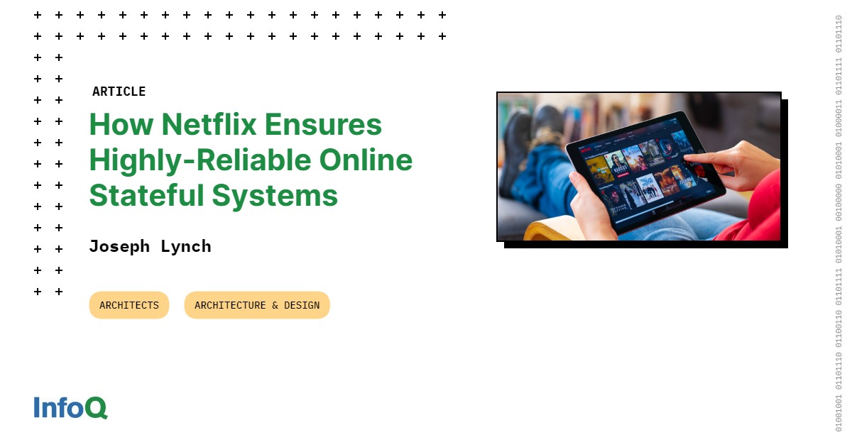 How Netflix Ensures Highly-Reliable Online Stateful Systems - InfoQ