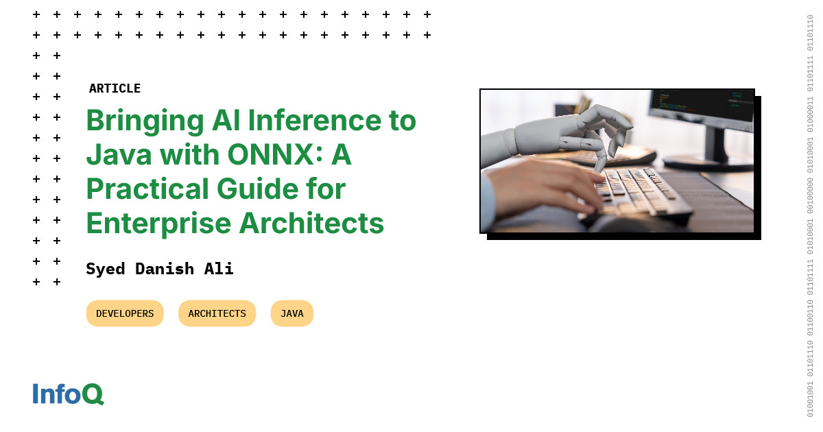 Bringing AI Inference to Java with ONNX: a Practical Guide for Enterprise Architects - InfoQ