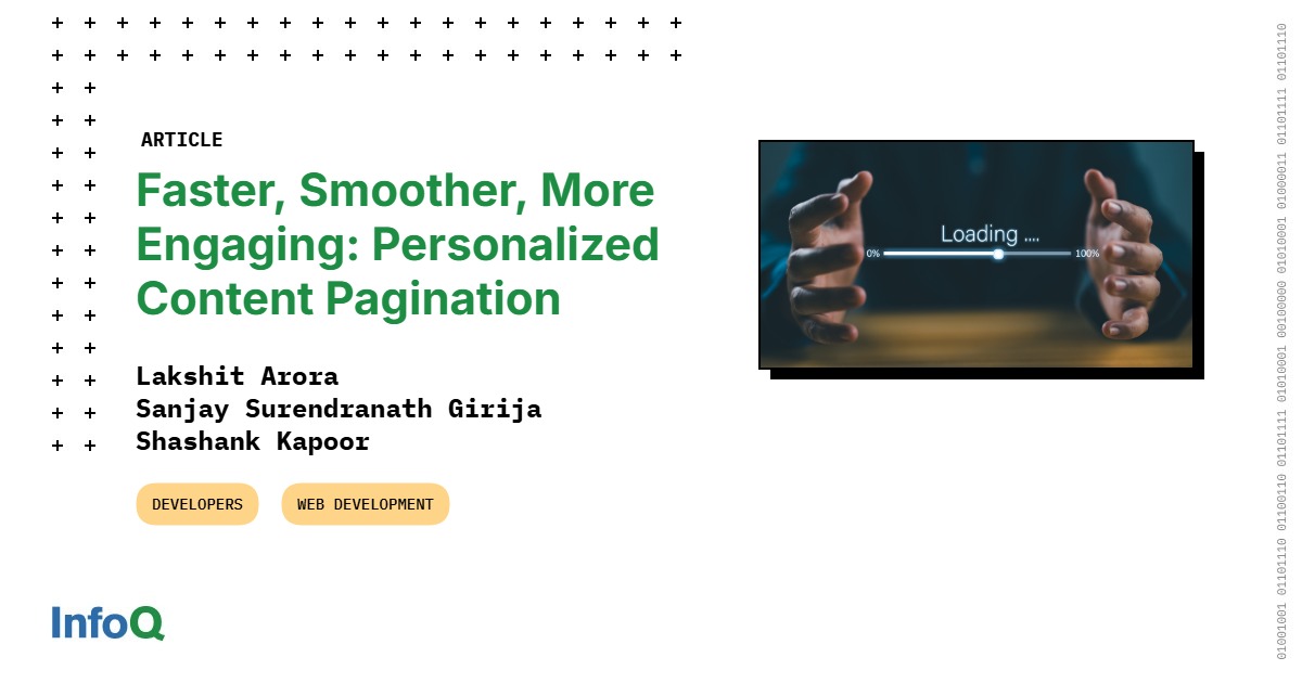 Faster, Smoother, More Engaging: Personalized Content Pagination - InfoQ