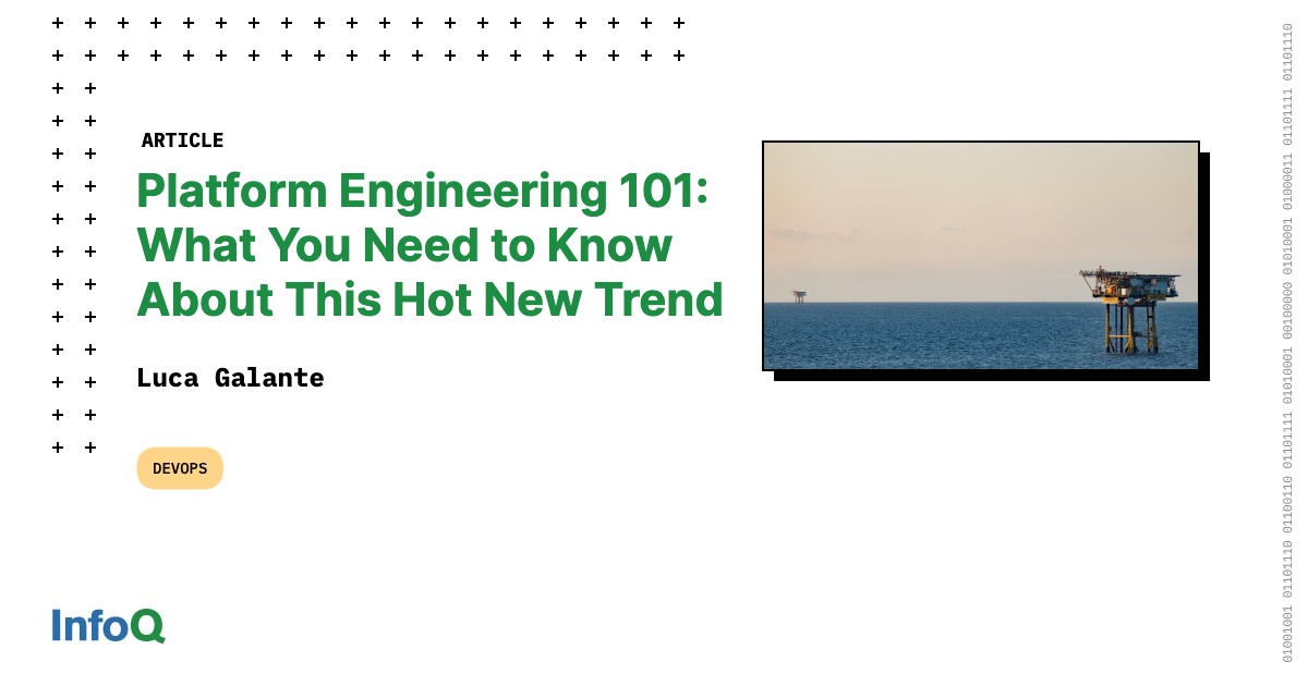 Platform Engineering 101: What You Need to Know about This Hot New Trend - InfoQ