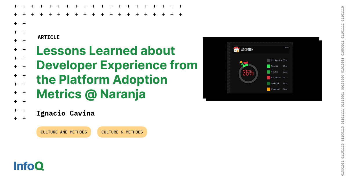 Lessons Learned about Developer Experience from the Platform Adoption Metrics @ Naranja - InfoQ