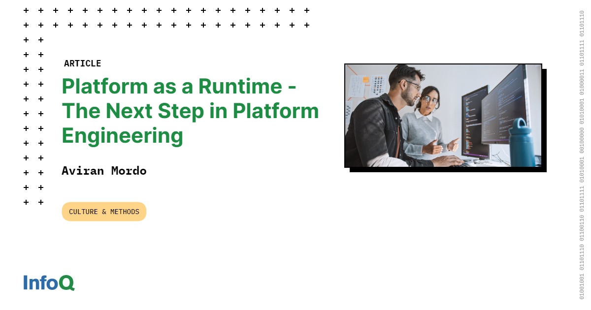 Platform as a Runtime - the Next Step in Platform Engineering - InfoQ