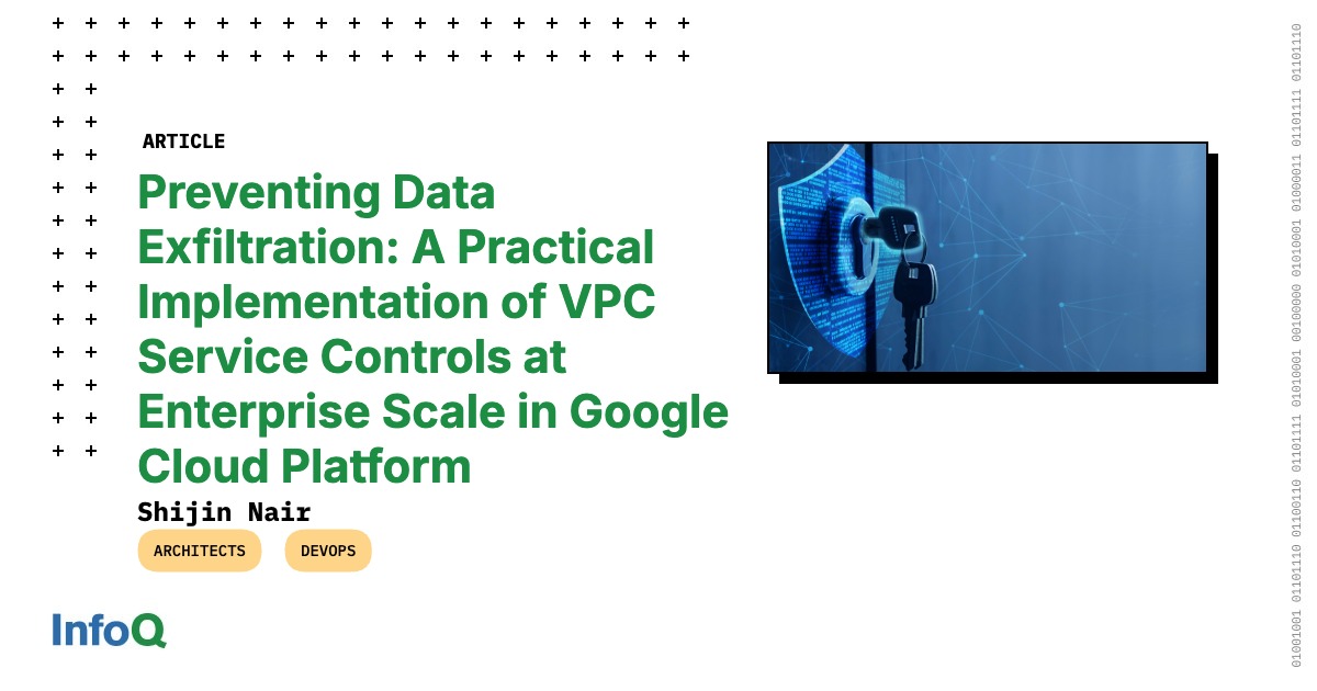 Preventing Data Exfiltration: a Practical Implementation of VPC Service Controls at Enterprise ...